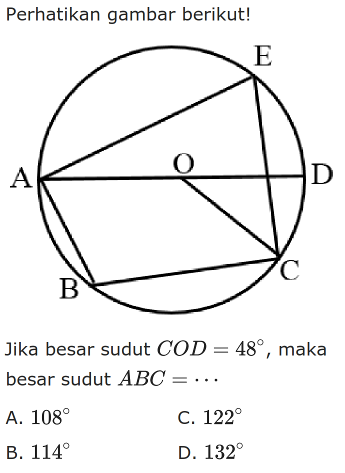 Perhatikan gambar berikut! ABCDEO Jika besar sudut COD=48...