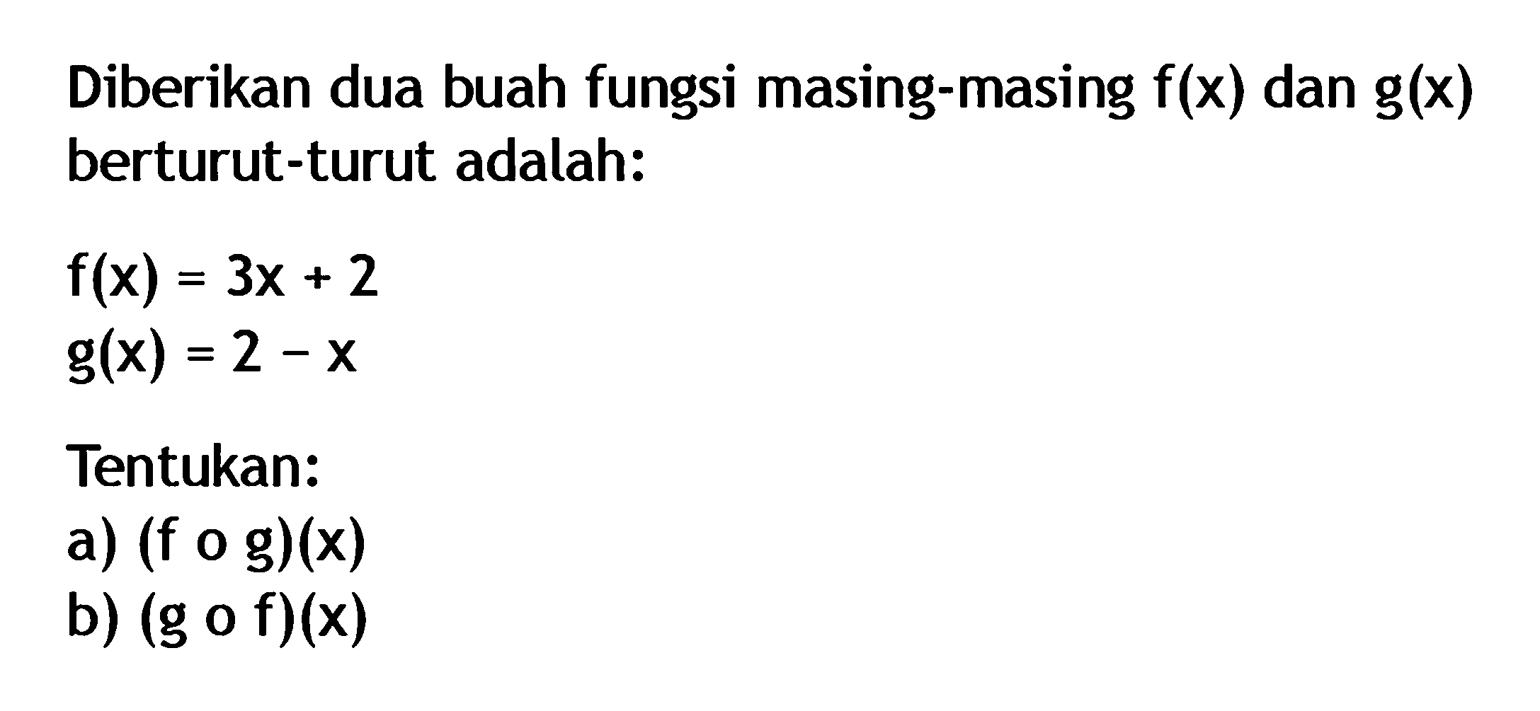 Diberikan Dua Buah Fungsi Masing masing F x Dan G x diberikan-dua-buah-fungsi-masing-masing-f-x-dan-g-x