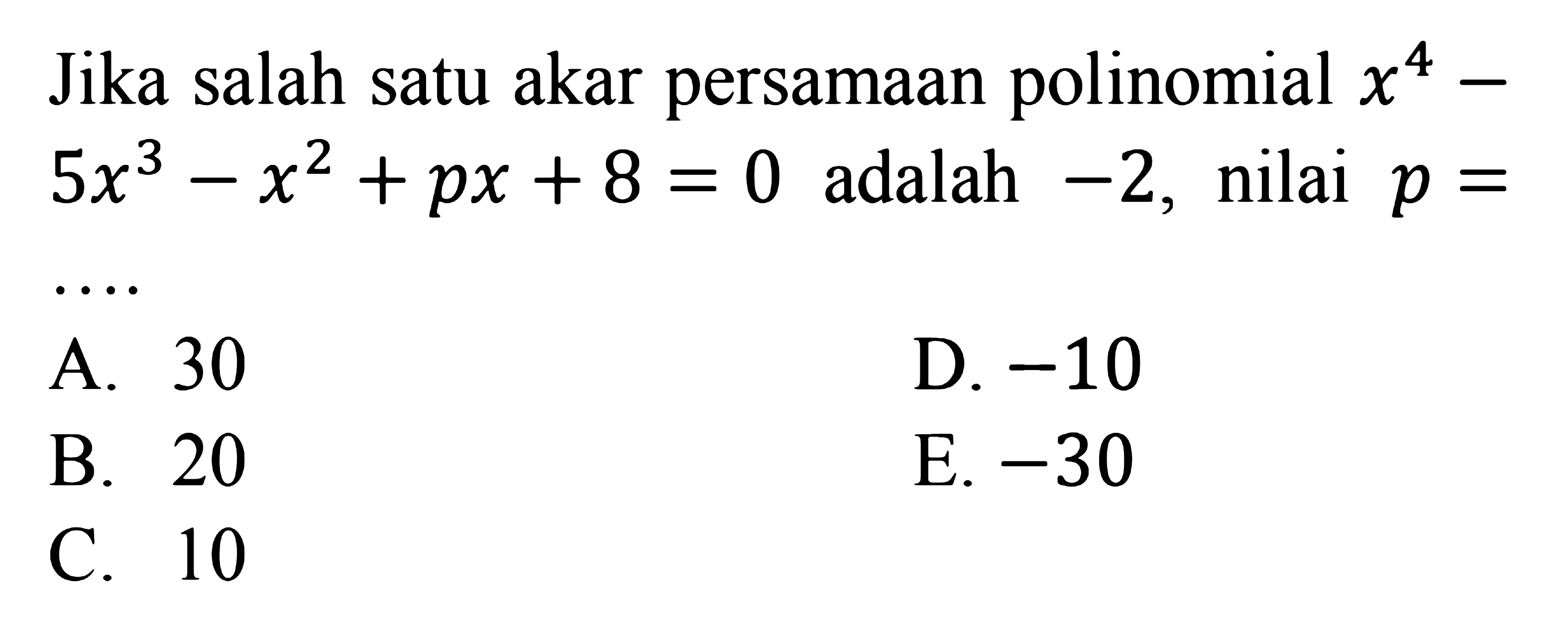 Jika Salah Satu Akar Persamaan Polinomial X 4 5x 3 x 2 px jika-salah-satu-akar-persamaan-polinomial-x-4-5x-3-x-2-px