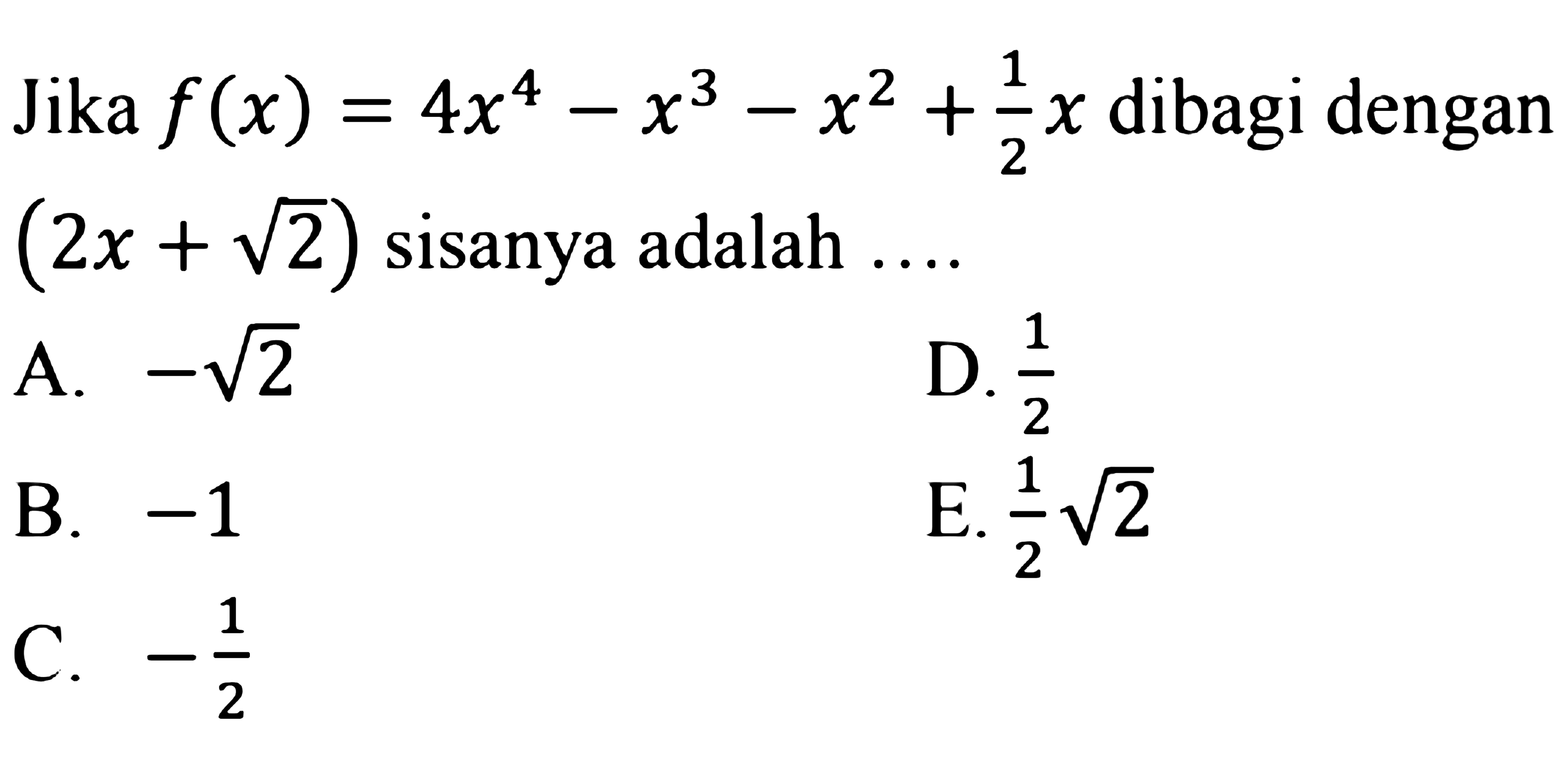 Jika F x 4x 4 x 3 x 2 1 2x Dibagi Dengan 2x akar 2 Si 