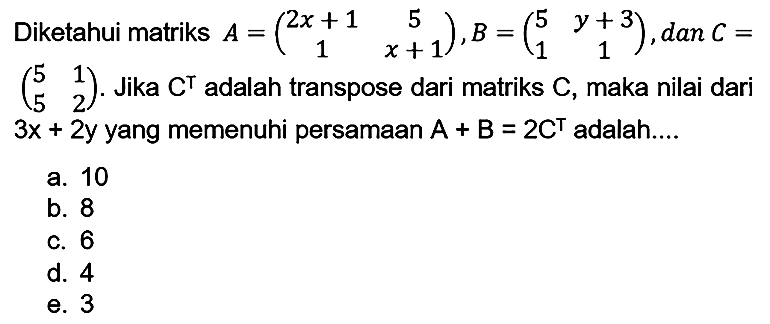 Diketahui Matriks A 2x 1 5 1 X 1 B 5 Y 3 1 1 Dan C 
