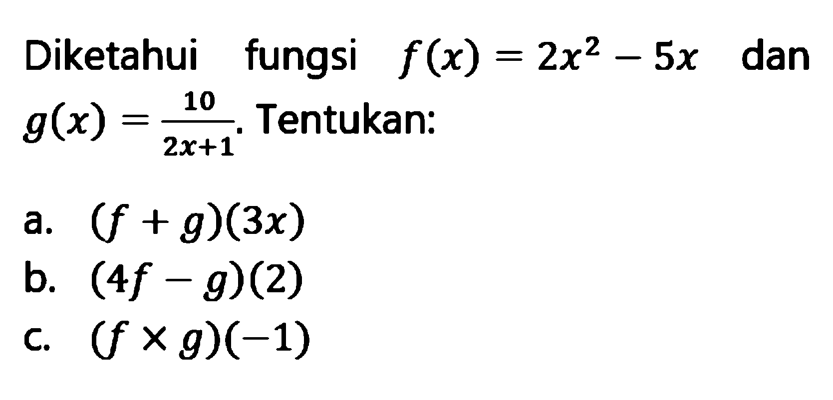 Diketahui Fungsi F x 2x 2 5x Dan G x 10 2x 1 Tentukan 