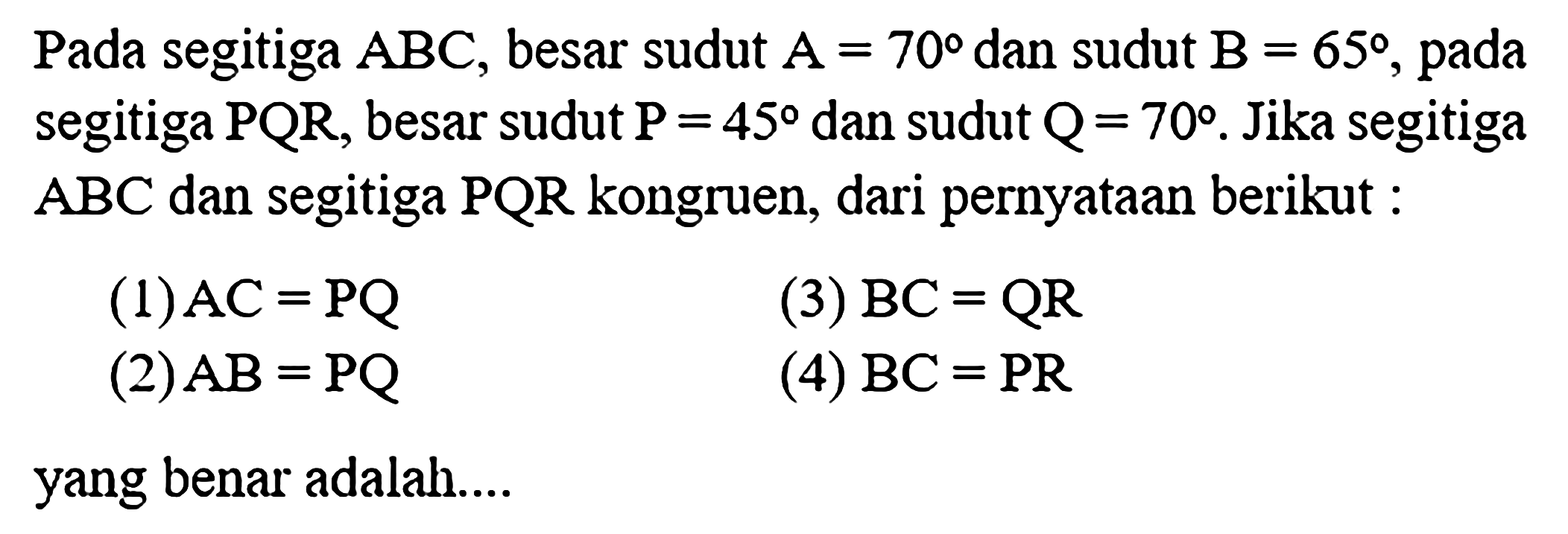 Pada segitiga ABC, besar sudut A=70 dan sudut B=65, pada ...