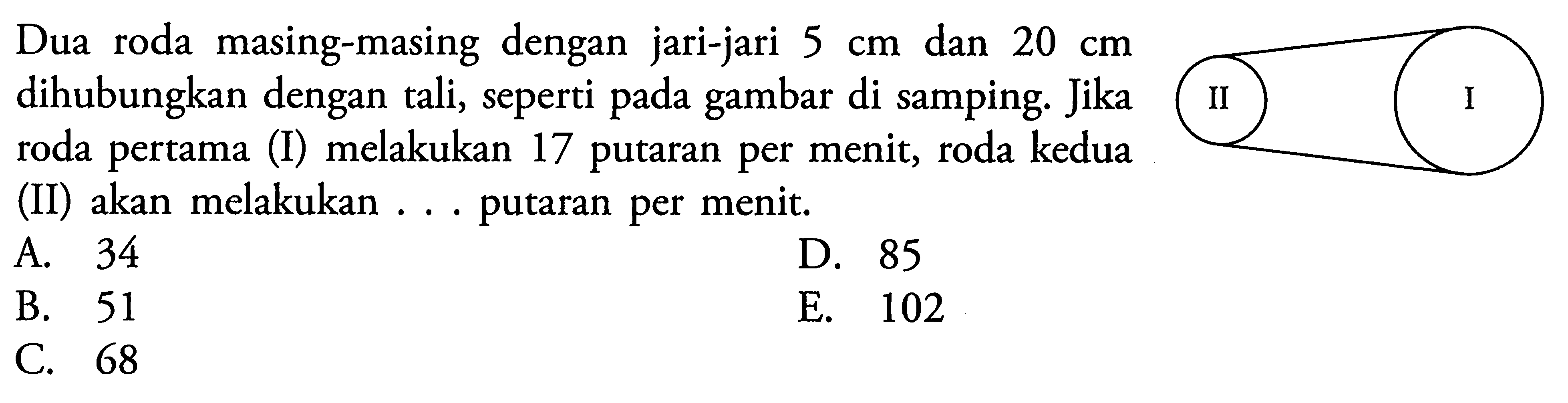 Dua roda masing-masing dengan jari-jari 5 cm dan 20 cm di...