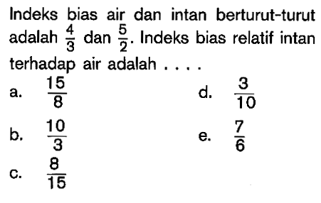 Indeks bias air dan intan berturut-turut adalah 4/3 dan 5...