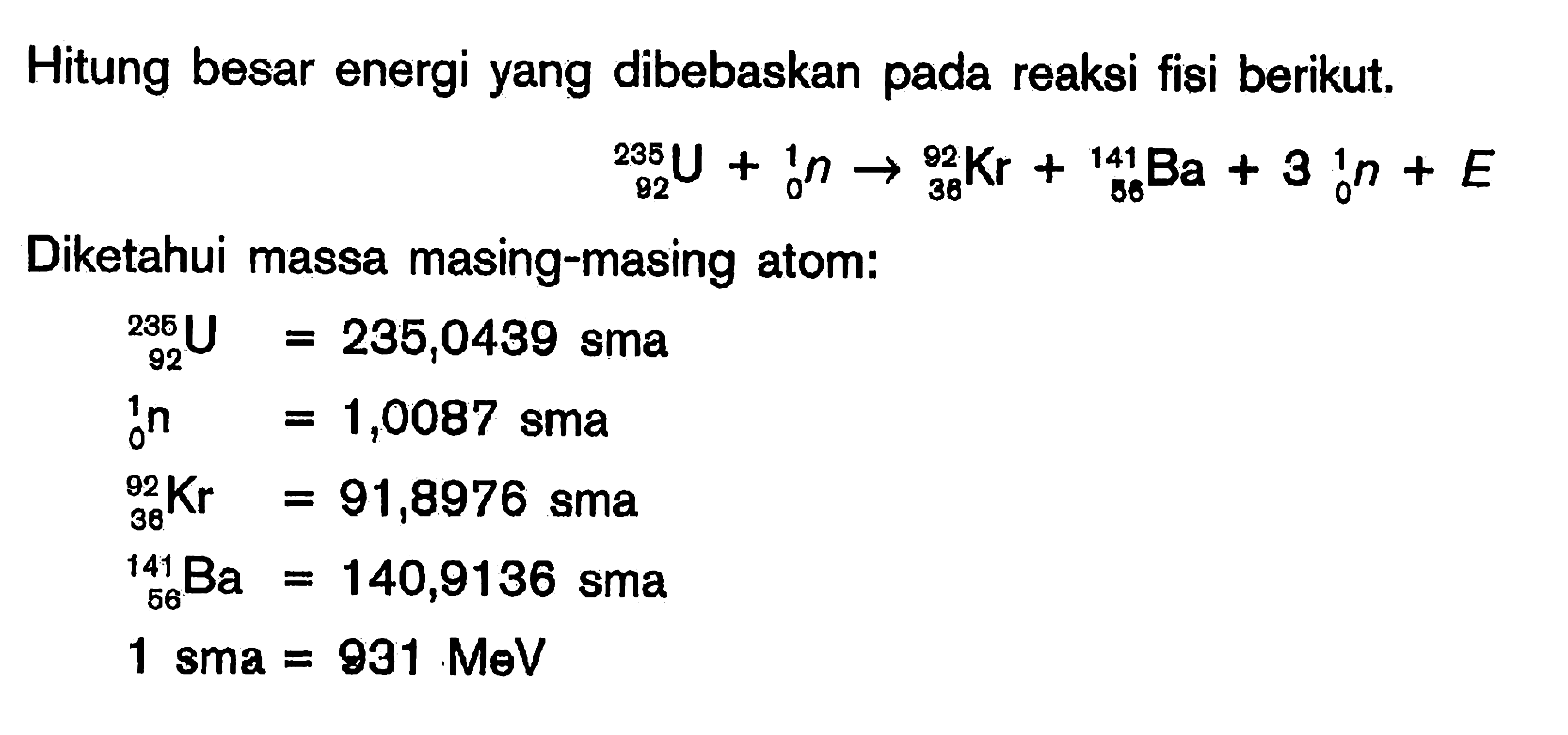 Hitung besar energi yang dibebaskan pada reaksi fisi beri...