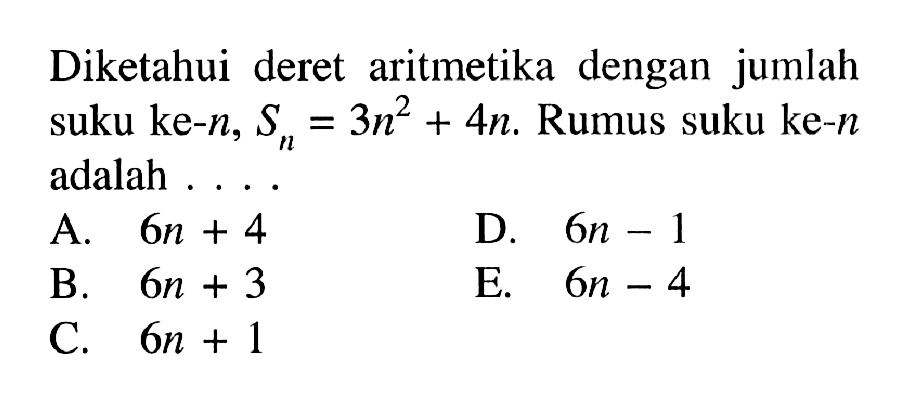 Diketahui deret aritmetika dengan jumlah suku ke-n, Sn=3n...