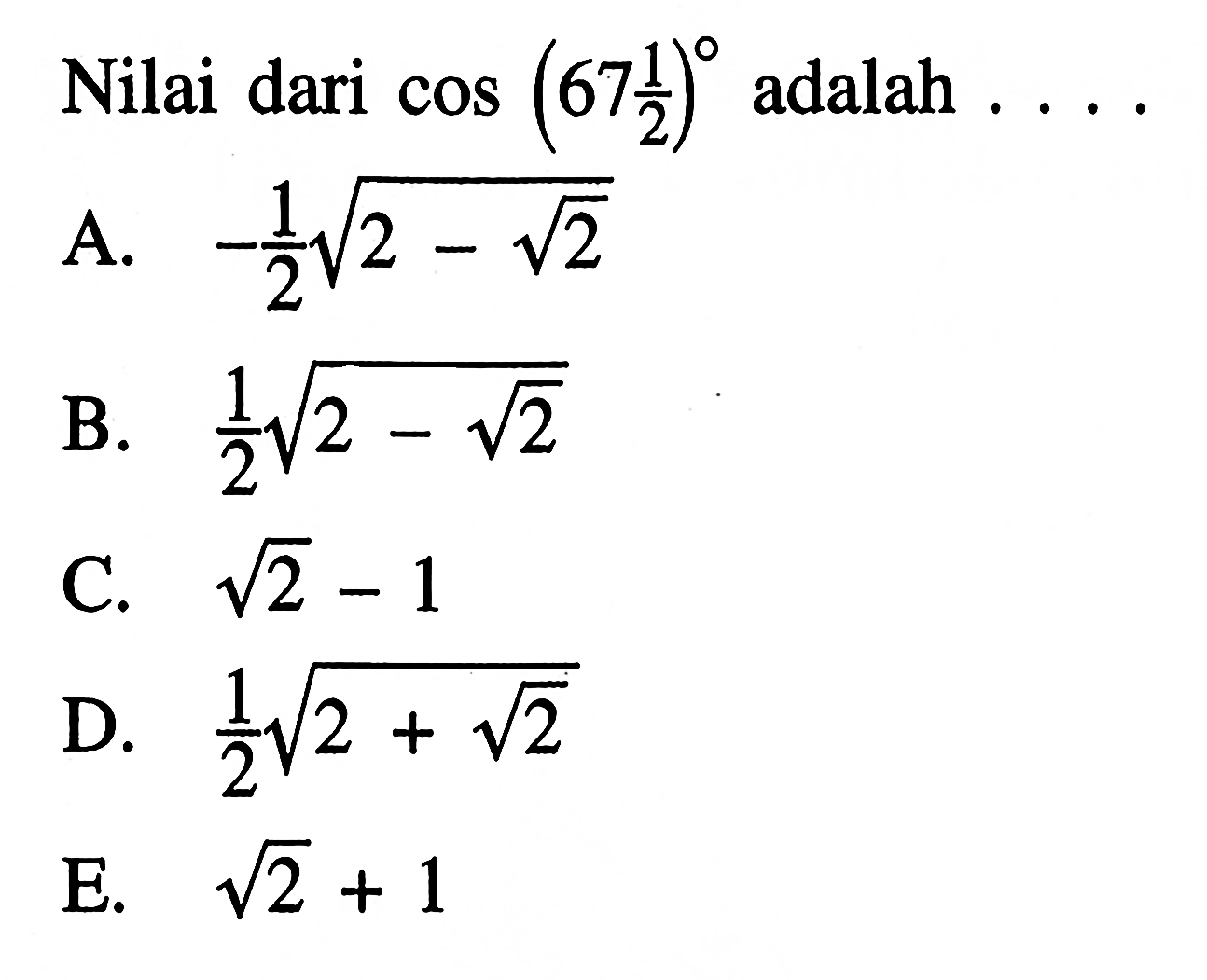Nilai Dari Cos 67 1 2 Adalah 