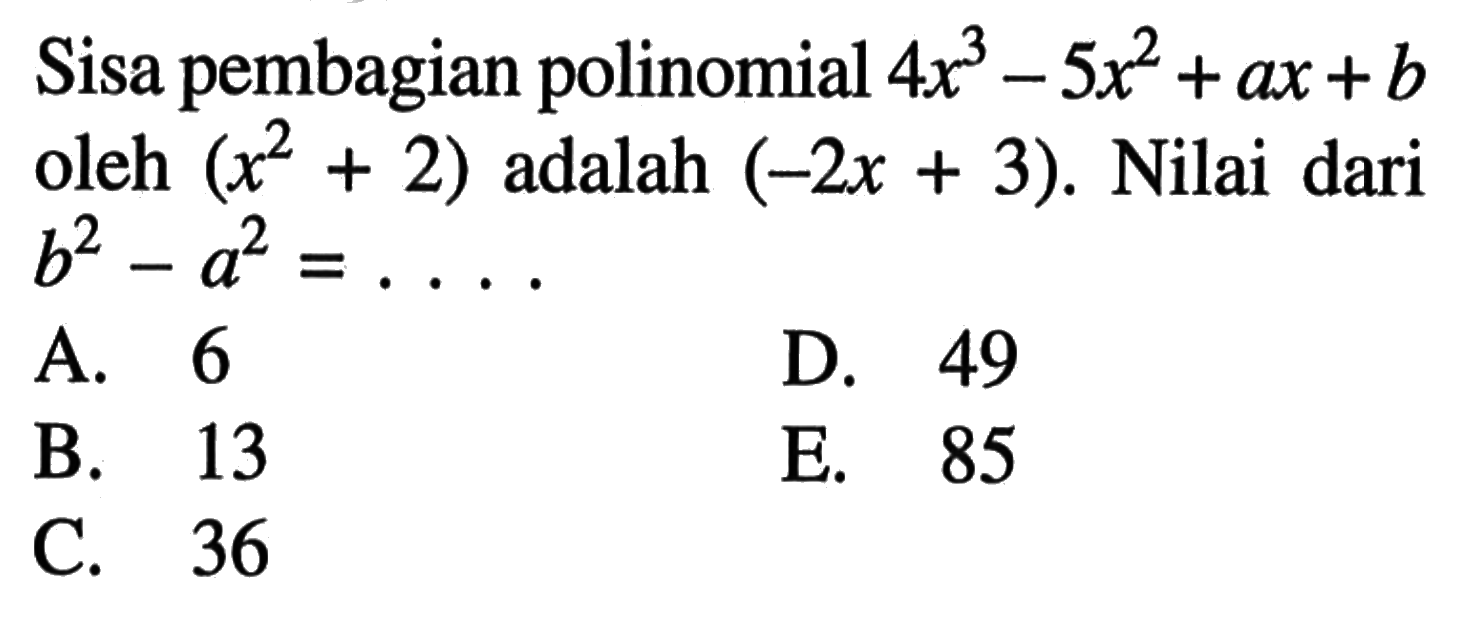Sisa pembagian polinomial 4x^3-5x^2+ax+b oleh (x^2+2) ada...