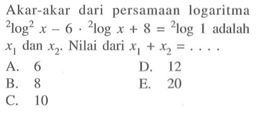 Akar-akar dari persamaan logaritma (2log^2 x-6).(2log x+8...