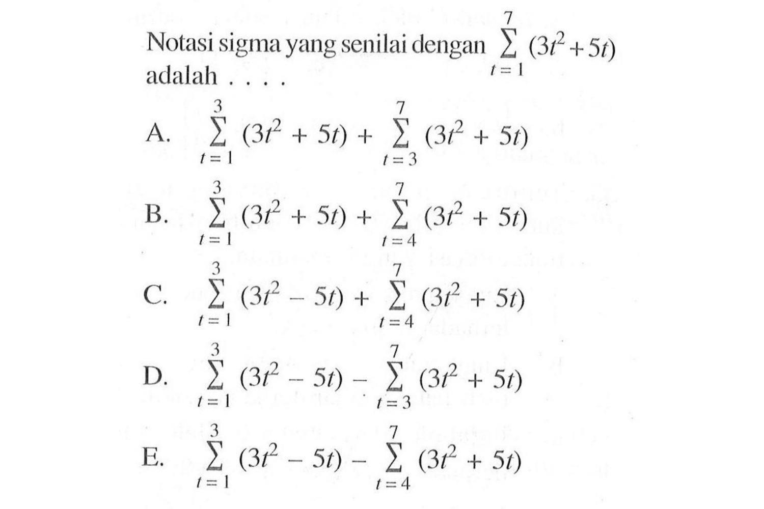 Notasi sigma yang senilai dengan sigma t=1 7 (3t^2+5t) ad...
