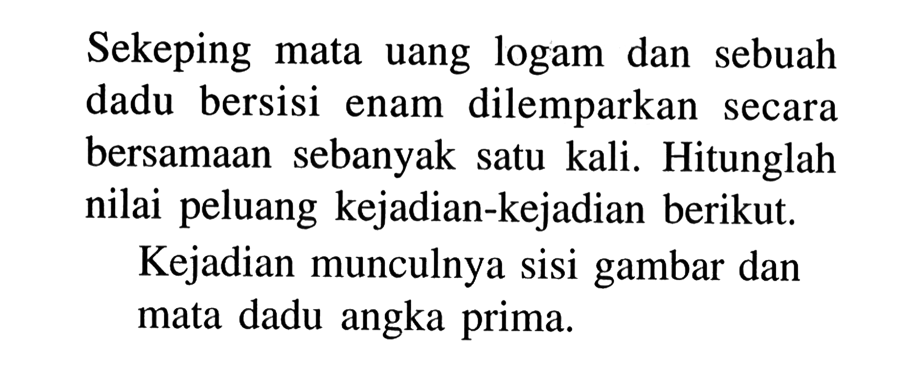 Sekeping mata uang logam dan sebuah dadu bersisi enam dil...
