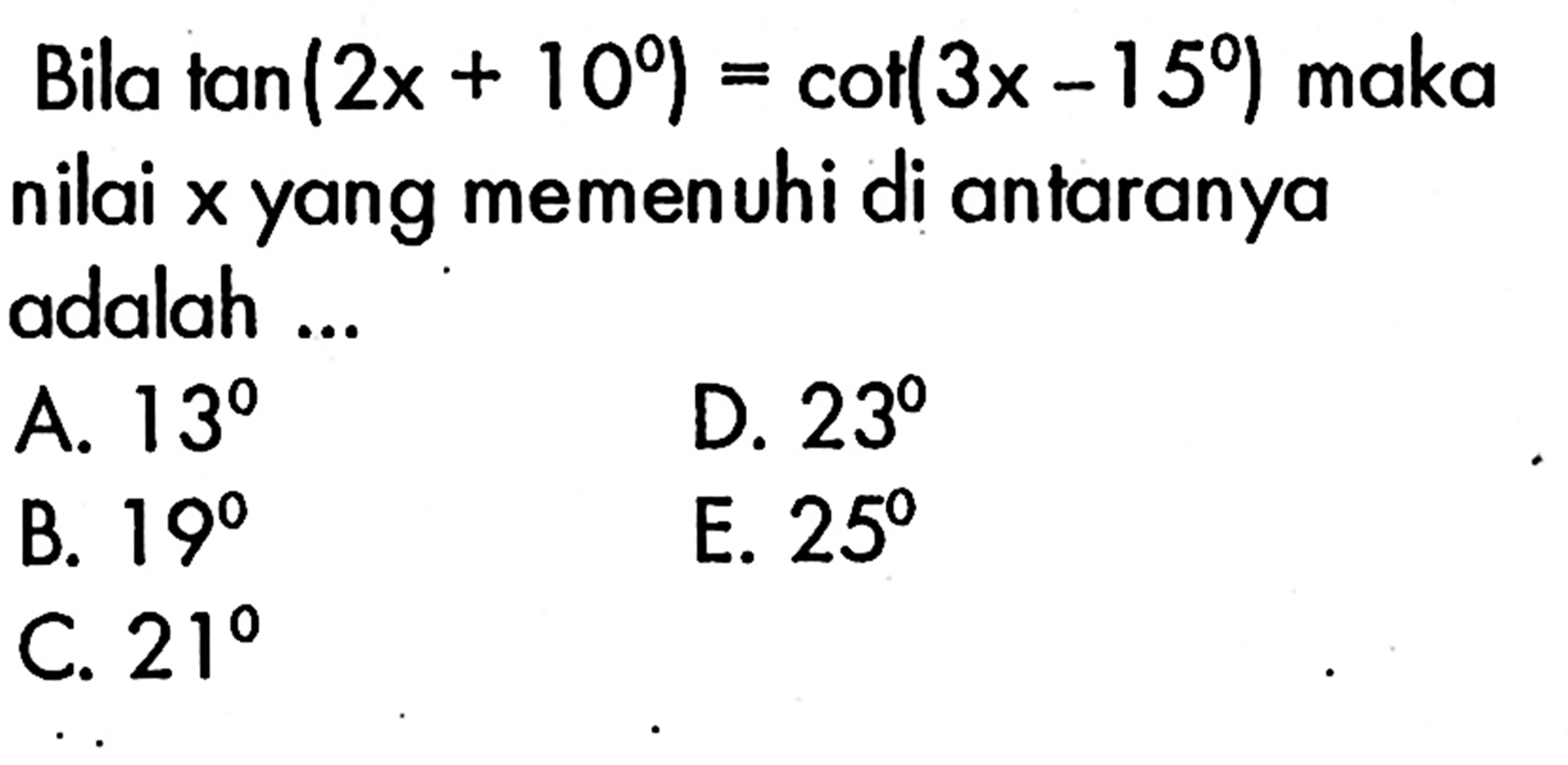 Bila Tan 2x 10 cot 3x 15 Maka Nilai X Yang Memenuhi bila-tan-2x-10-cot-3x-15-maka-nilai-x-yang-memenuhi