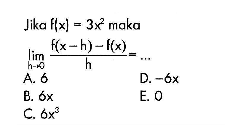 Jika F x 3x 2 Maka Lim H 0 f x h f x h jika-f-x-3x-2-maka-lim-h-0-f-x-h-f-x-h