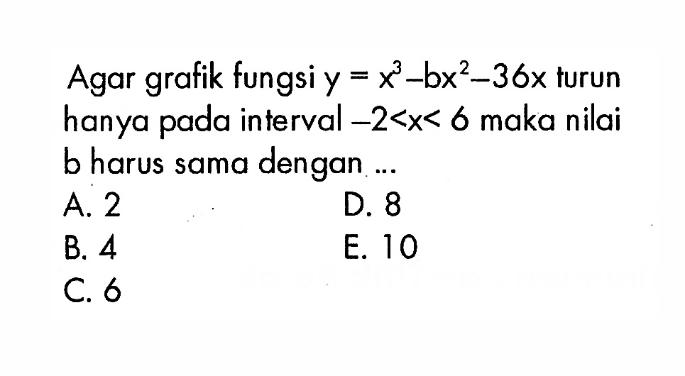 Agar Grafik Fungsi Y x 3 bx 2 36x Turun Hanya Pada Inte agar-grafik-fungsi-y-x-3-bx-2-36x-turun-hanya-pada-inte