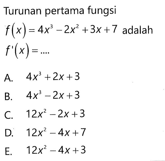 turunan-pertama-fungsi-f-x-4x-3-2x-2-3x-7-adalah-f-x