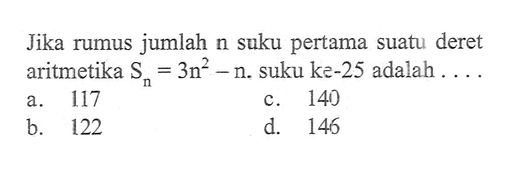Jika rumus jumlah n suku pertama suatu deret aritmetika S...