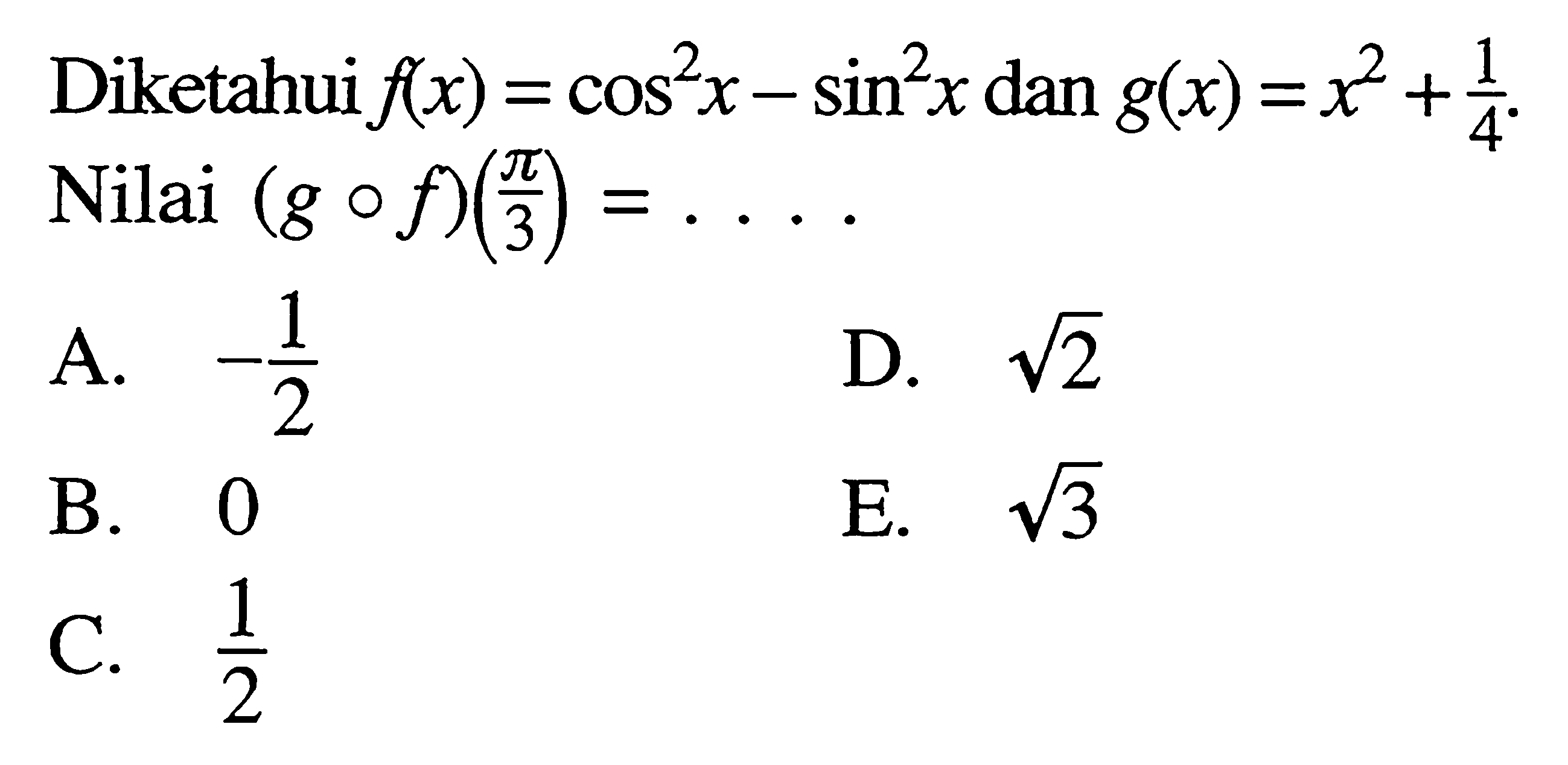 Diketahui F x cos 2 X sin 2 X Dan G x x 2 1 4 Nilai g diketahui-f-x-cos-2-x-sin-2-x-dan-g-x-x-2-1-4-nilai-g