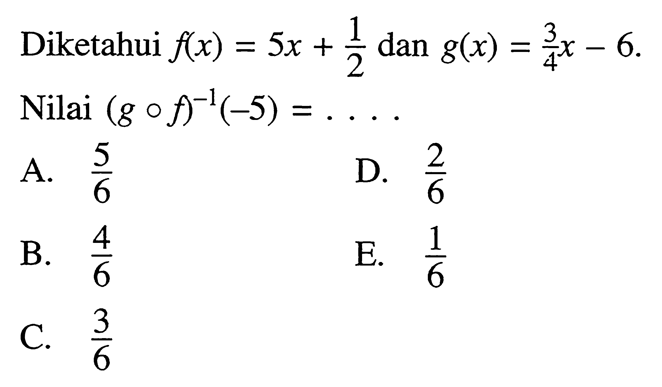 Diketahui F x 5x 1 2 Dan G x 3 4 X 6 Nilai gof 1 5 