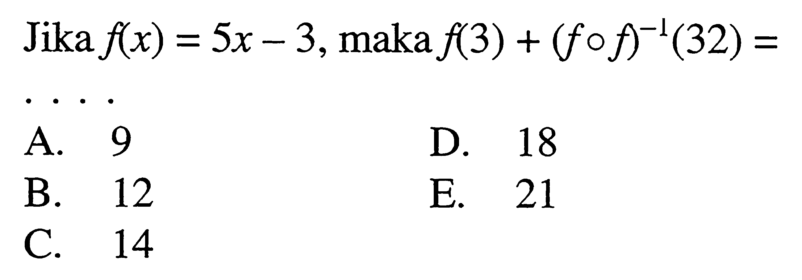 Jika F x 5x 3 Maka F 3 fof 1 32 jika-f-x-5x-3-maka-f-3-fof-1-32