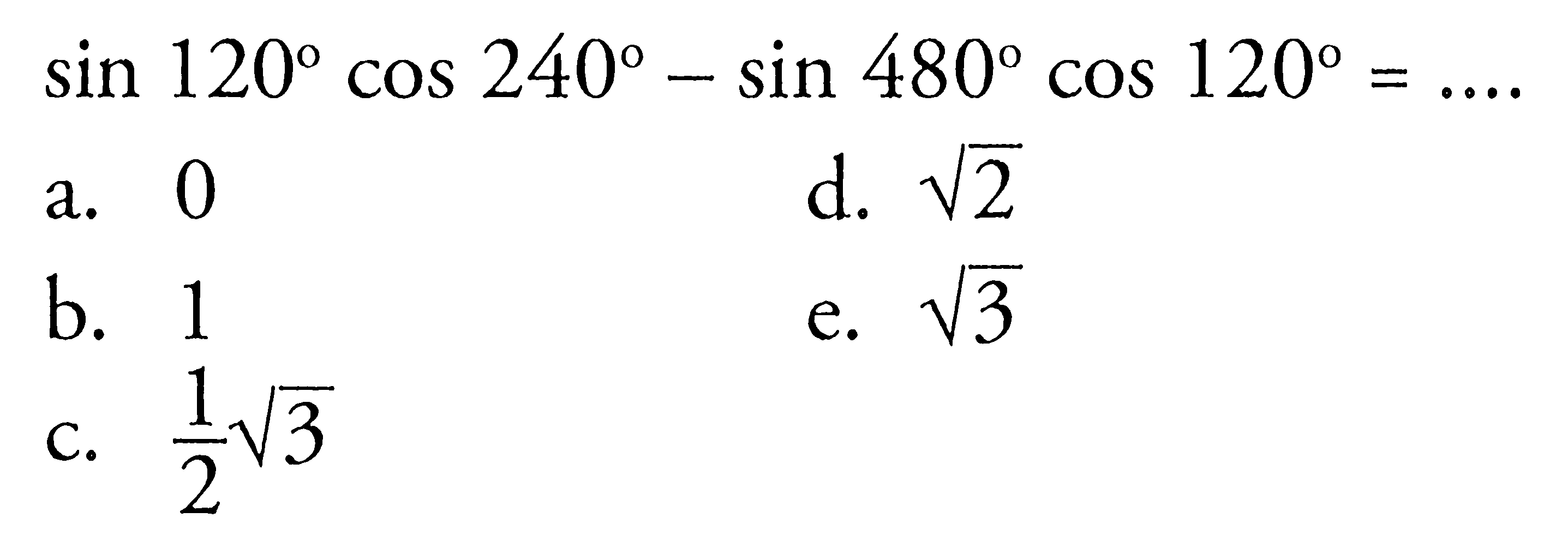 Sin 120 Cos 240 sin 480 Cos 120 