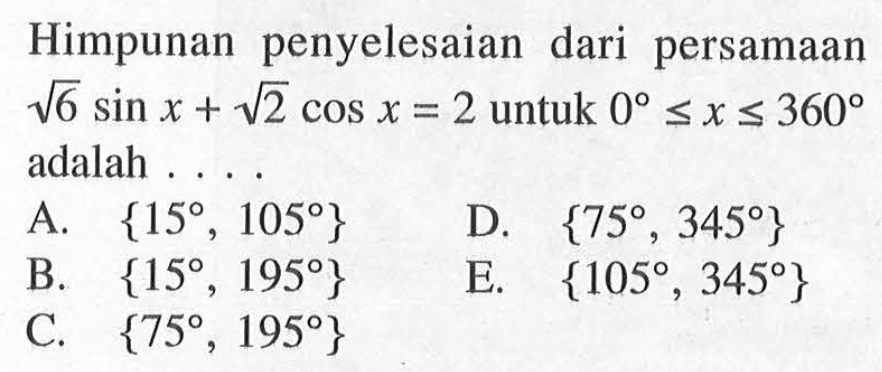 Himpunan penyelesaian dari persamaan akar(6) sin x+akar(2...