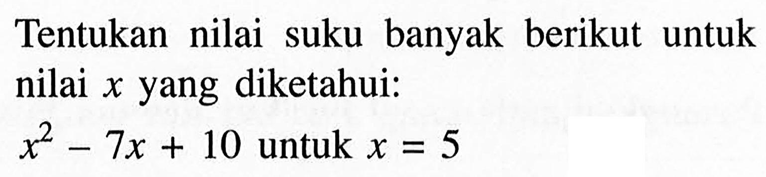 Tentukan nilai suku banyak berikut untuk nilai x yang dik...