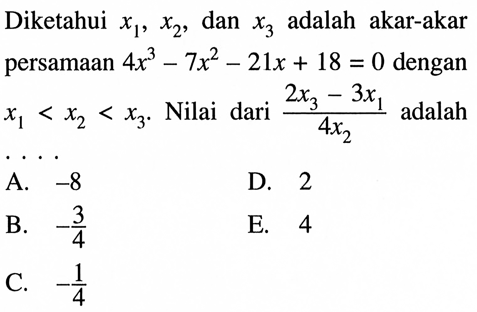 Diketahui X1 X2 Dan X3 Adalah Akar akar Persamaan 4x 3 Diketahui X1 X2 Dan X3 Adalah Akar akar Persamaan 4x 3