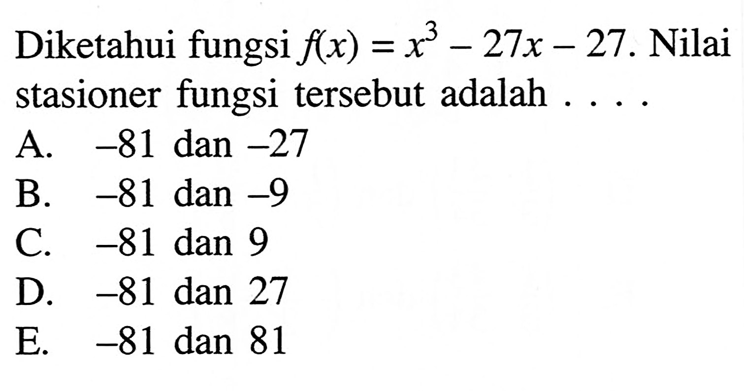 Diketahui Fungsi F x x 3 27x 27 Nilai Stasioner Fungs diketahui-fungsi-f-x-x-3-27x-27-nilai-stasioner-fungs