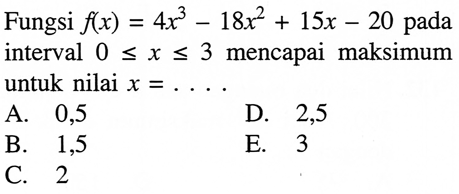 Fungsi F x 4x 3 18x 2 15x 20 Pada Interval 0 fungsi-f-x-4x-3-18x-2-15x-20-pada-interval-0