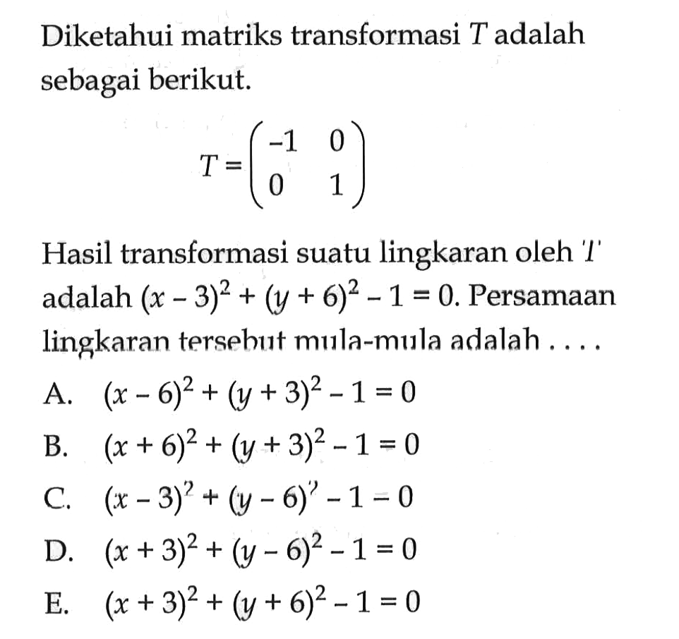 Diketahui matriks transformasi T adalah sebagai berikut.