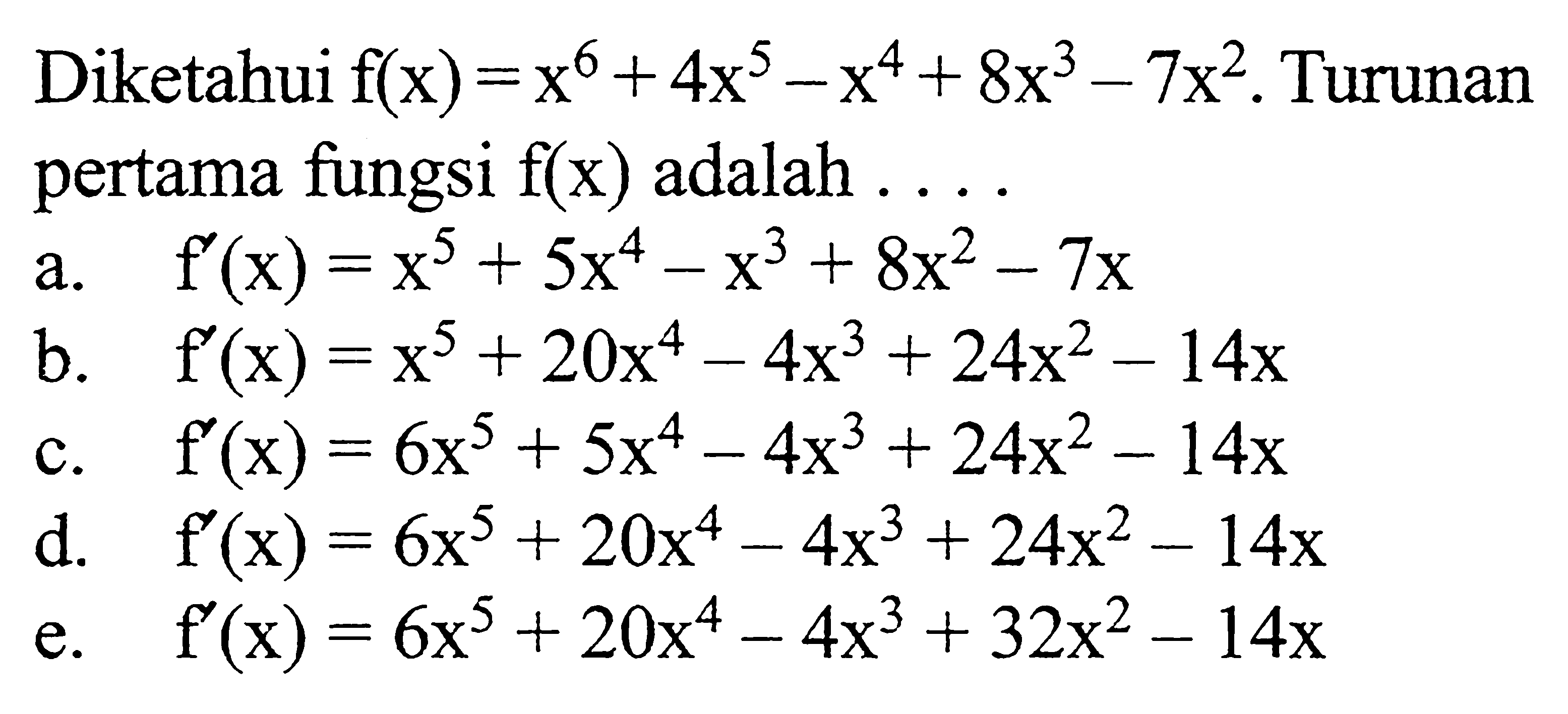 Diketahui F x x 6 4x 5 x 4 8x 3 7x 2 Turunan Pertama F 