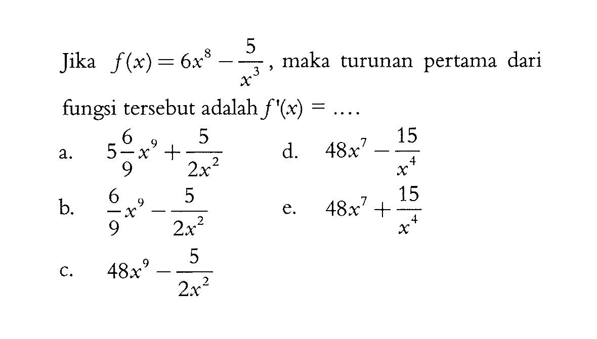 Jika F x 6x 8 5 x 3 Maka Turunan Pertama Dari Fungsi Jika F x 6x 8 5 x 3 Maka Turunan Pertama Dari Fungsi