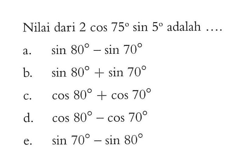 Nilai Dari 2cos 75 Sin 5 Adalah nilai-dari-2cos-75-sin-5-adalah