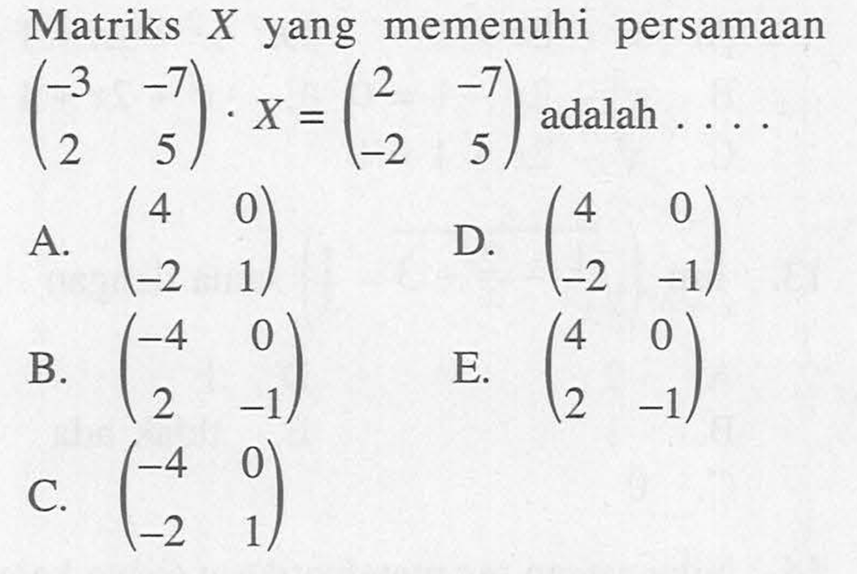 Matriks X Yang Memenuhi Persamaan 3 7 2 5 X 2 7