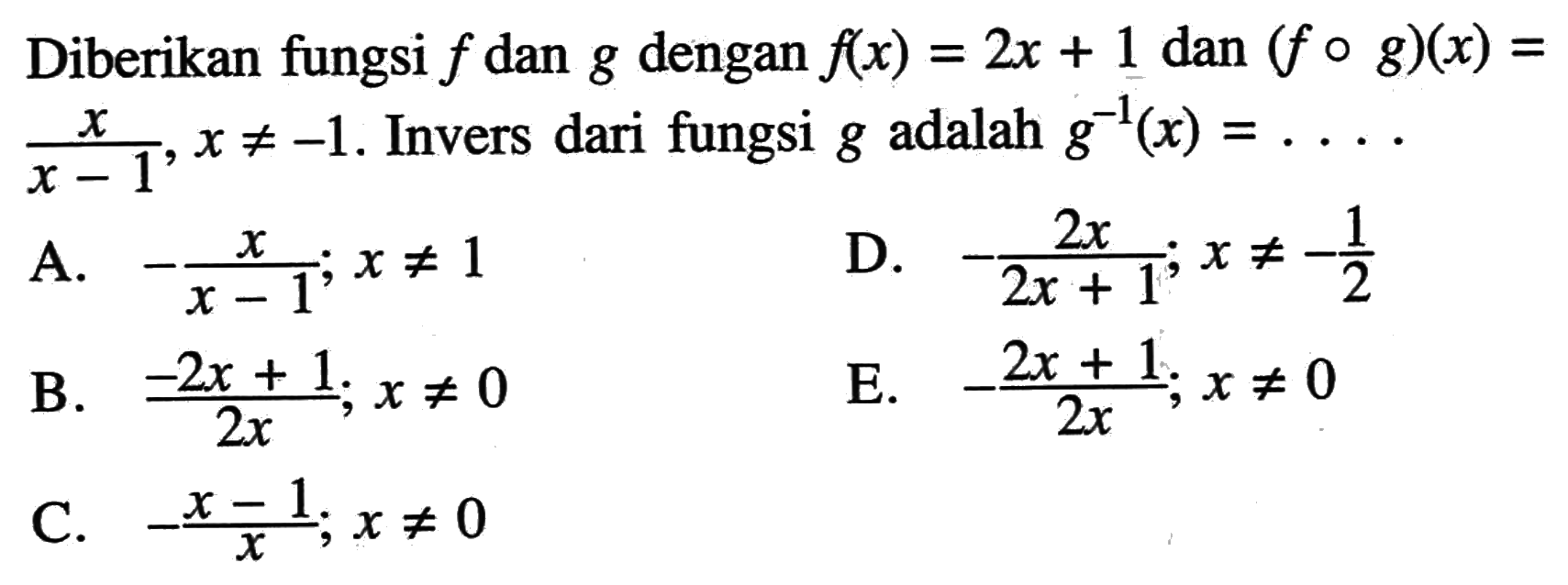 Diberikan fungsi f dan g dengan f(x)=2x+1 dan (fog)(x)=x/...