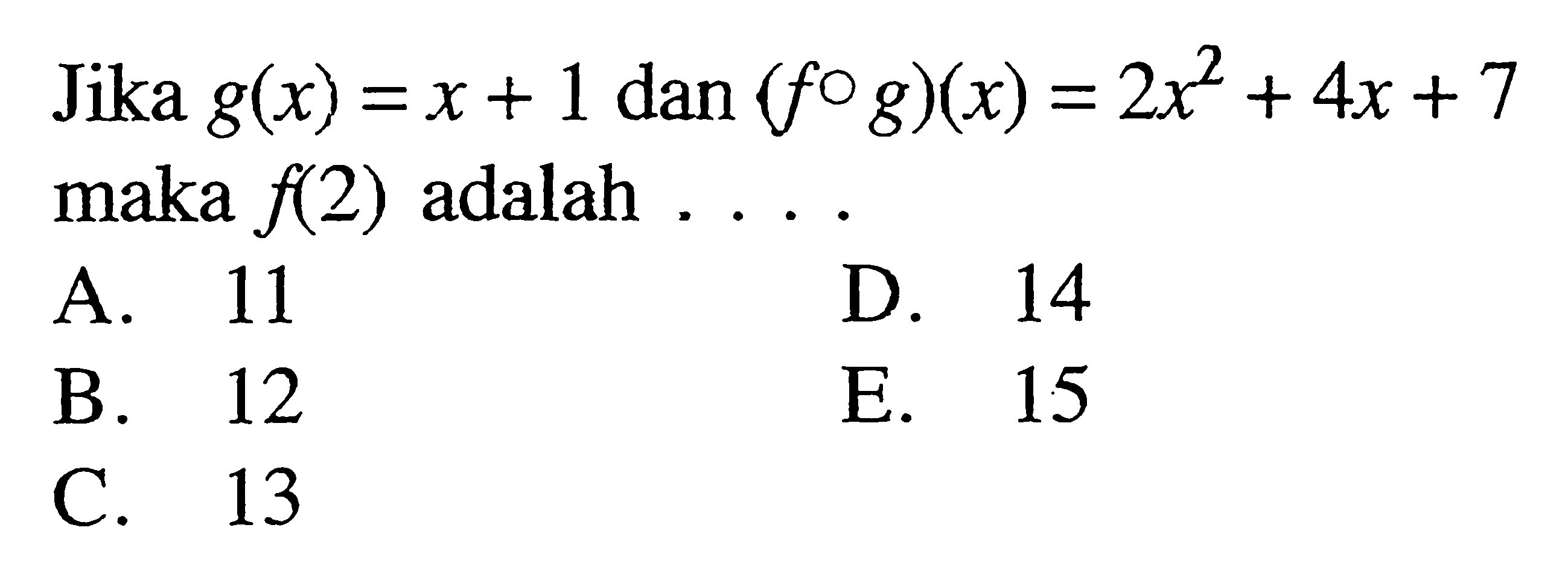 Jika G x x 1 Dan f O G x 2x 2 4 X 7 Maka F 2 A 