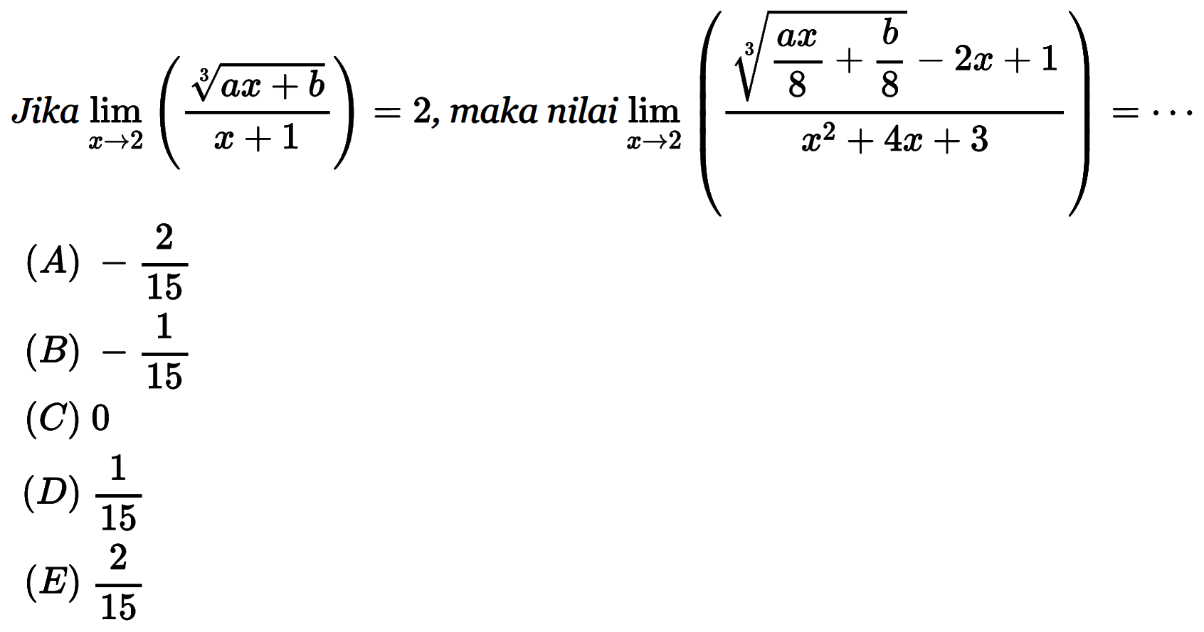 Jika lim x->2 ((ax+b)^1/3/(x+1))=2, maka nilai lim x->2