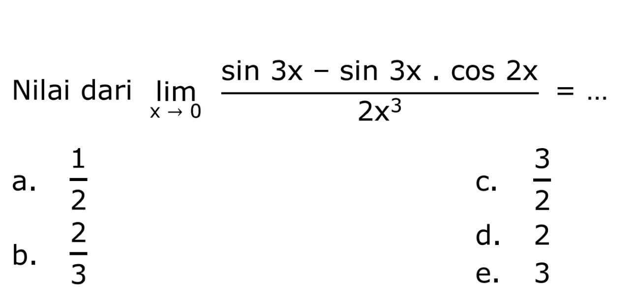 Nilai Dari lim X 0 sin 3x sin 3x COS 2x 2x 3 nilai-dari-lim-x-0-sin-3x-sin-3x-cos-2x-2x-3
