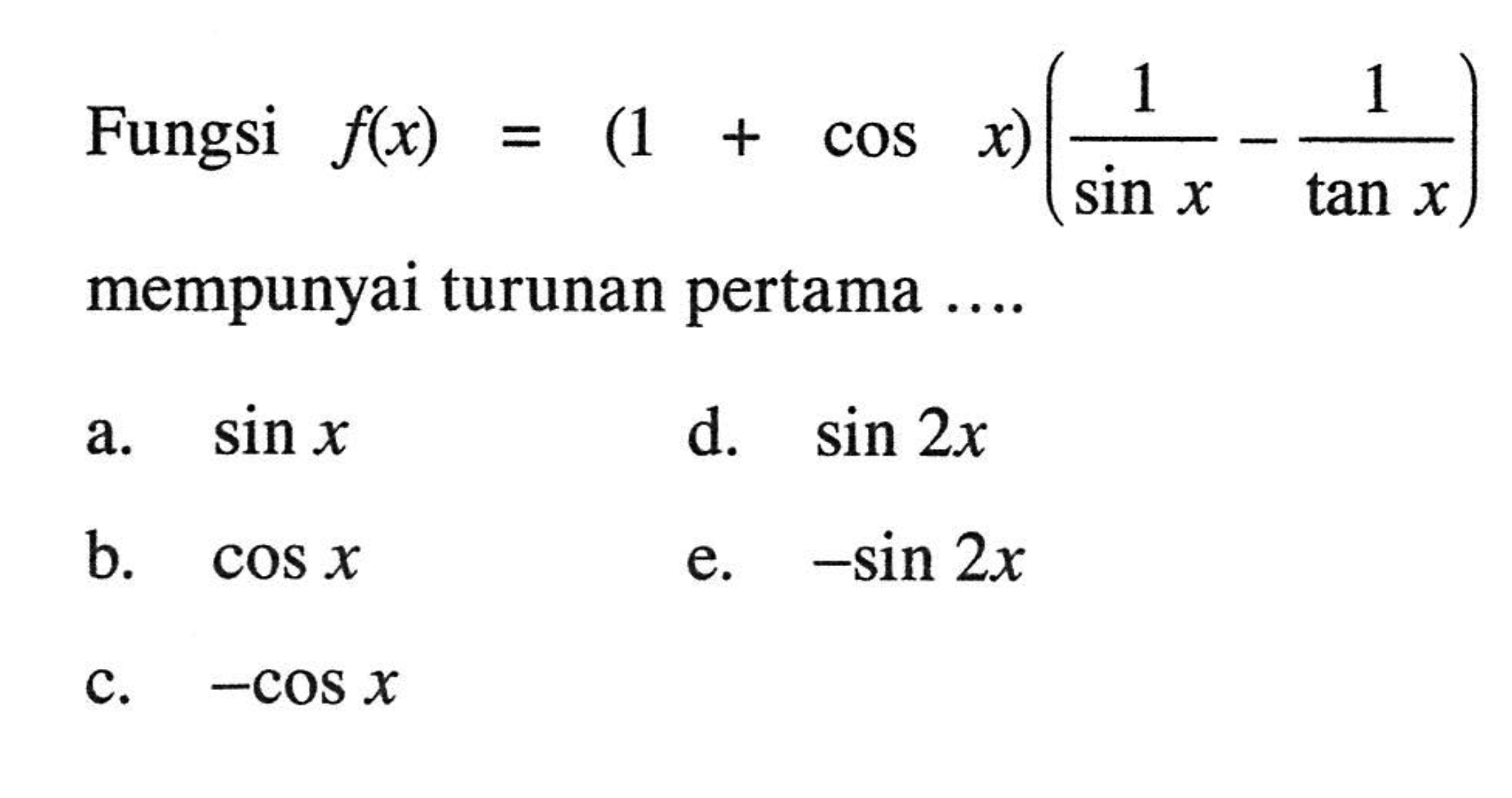 Fungsi F x 1 cos X 1 sin X 1 tan X Mempunyai Turunan