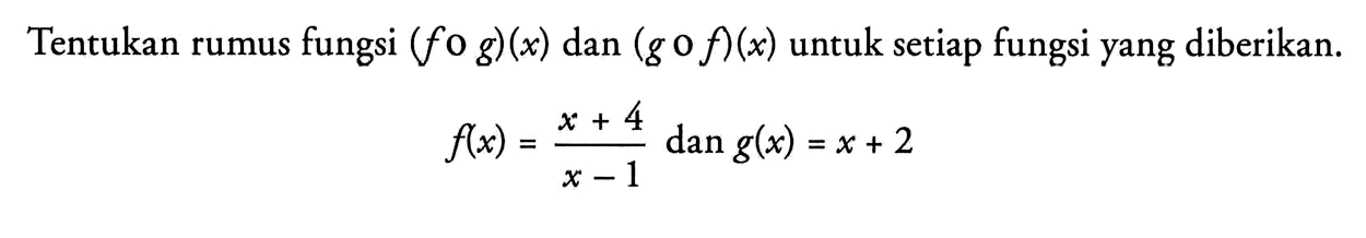 Tentukan rumus fungsi (fog)(x) dan (gof)(x) untuk setiap ...