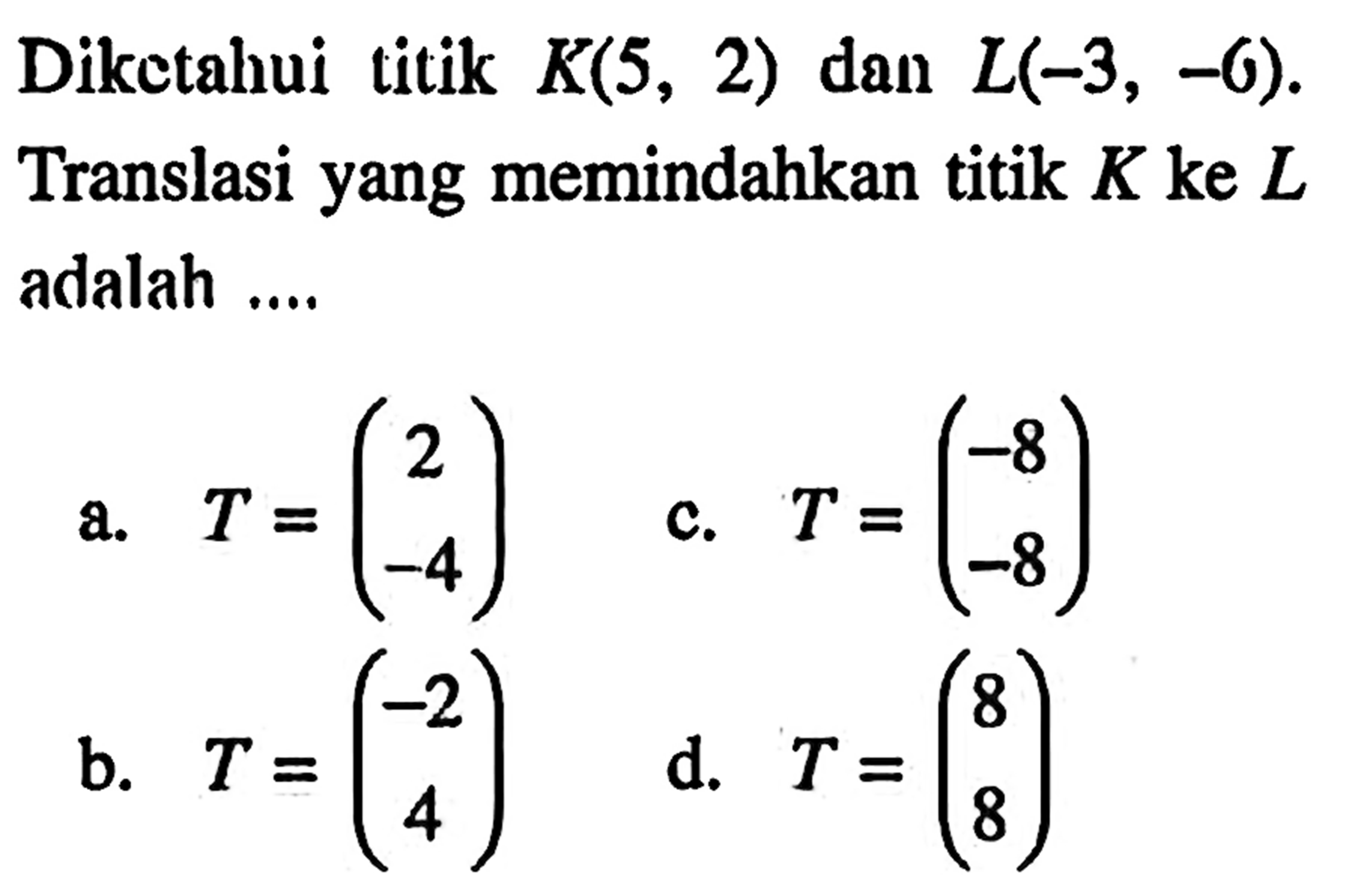 diketahui-titik-k-5-2-dan-l-3-6-translasi-yang-memin