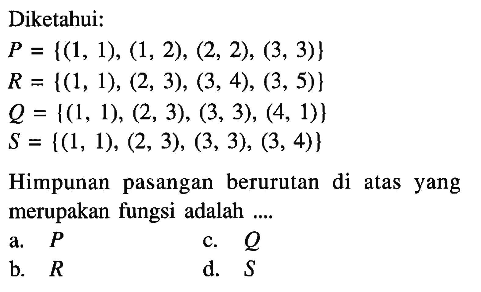 Diketahui: P = {(1, 1), (1,2), (2, 2), (3, 3)} R = {(1, 1...