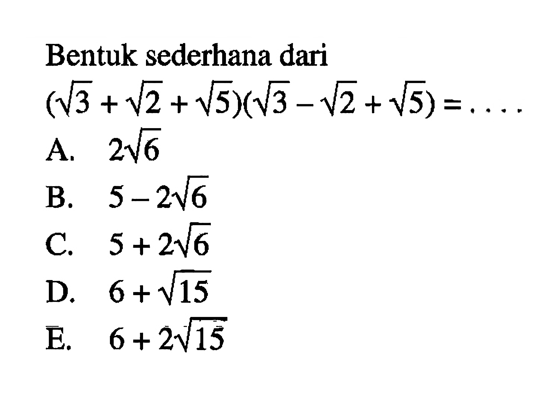 Bentuk sederhana dari (akar(3) + akar(2) + akar(5))(akar(...