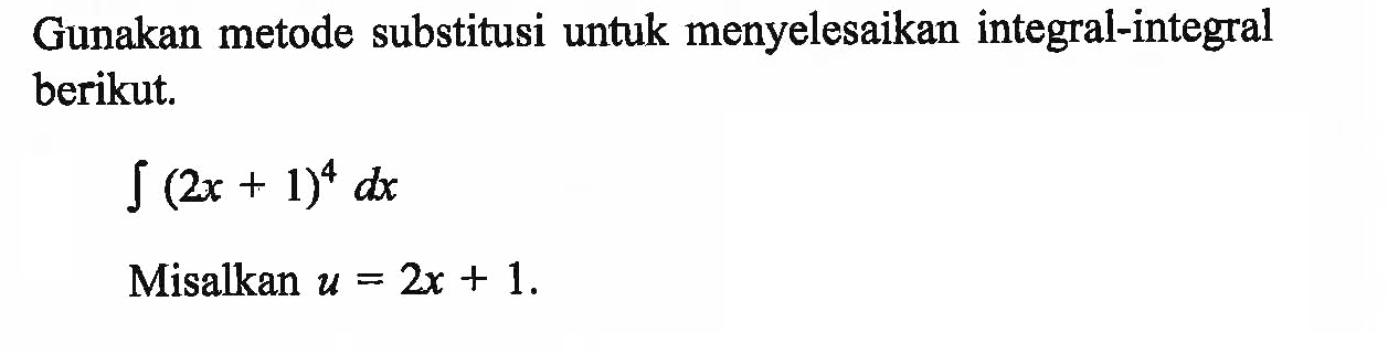 Gunakan metode substitusi untuk menyelesaikan integral-in...