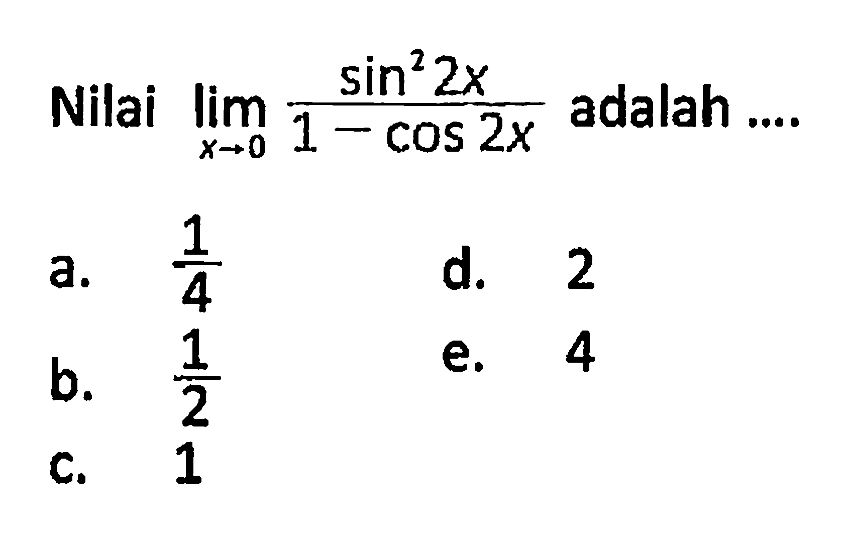 Nilai Limit X 0 sin 2 2x 1 cos2x Adalah Nilai Limit X 0 sin 2 2x 1 cos2x Adalah
