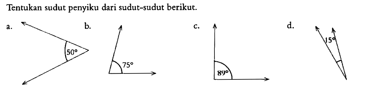 Tentukan sudut penyiku dari sudut-sudut berikut.a. 50 b.