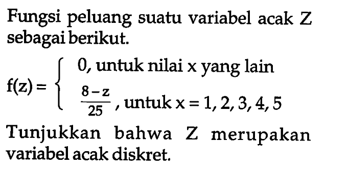 Fungsi peluang suatu variabel acak Z sebagai berikut. f...