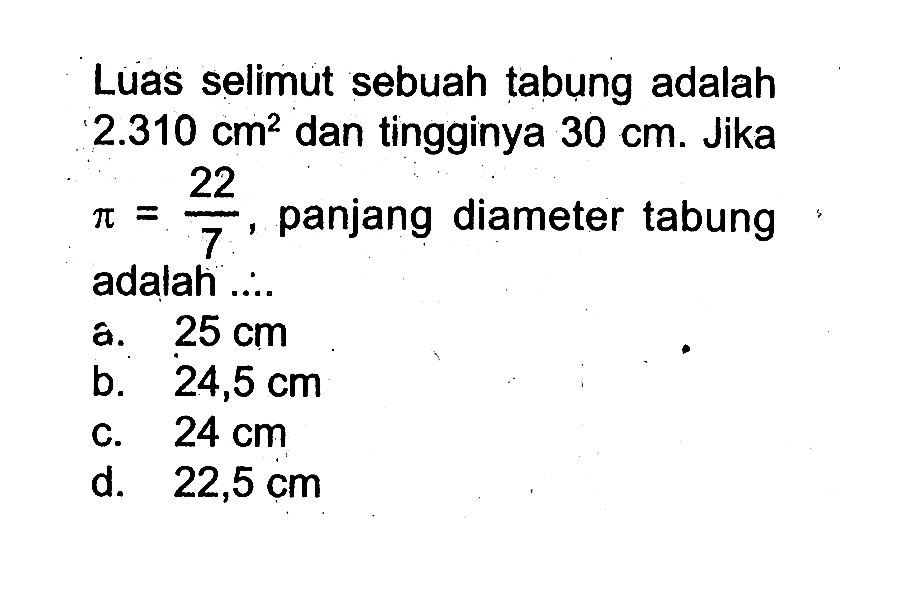 Luas selimut sebuah tabung adalah 2.310 cm^2 dan tinggi...