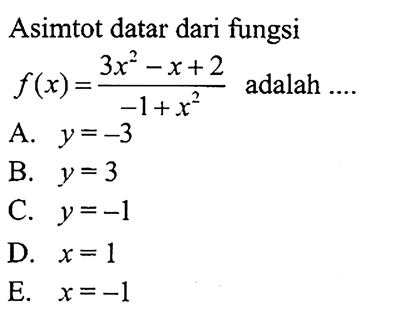 Asimtot Datar Dari Fungsi F x 3x 2 x 2 1 x 2 Adalah 